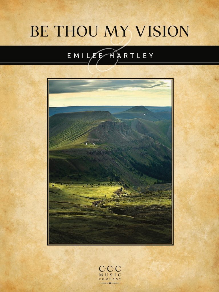 Be Thou My Vision (Emilee Hartley) - CCC Music Company
